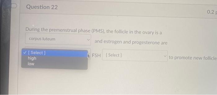 Solved During the premenstrual phase.(PMS), the follicle in | Chegg.com