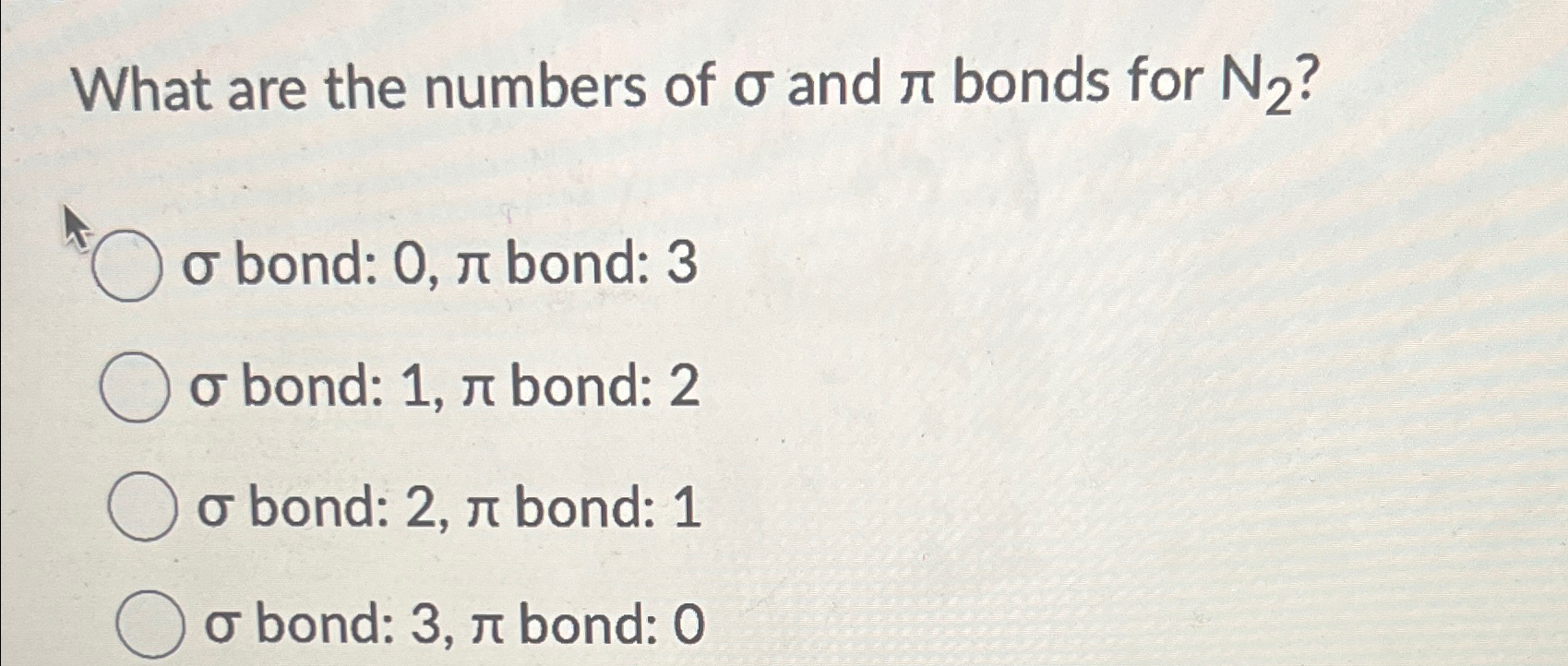 What are the numbers of σ ﻿and π ﻿bonds for N2 ?σ | Chegg.com