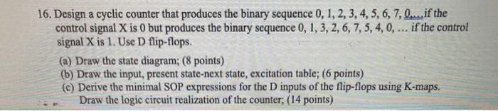 Solved 16. Design a cyclic counter that produces the binary | Chegg.com