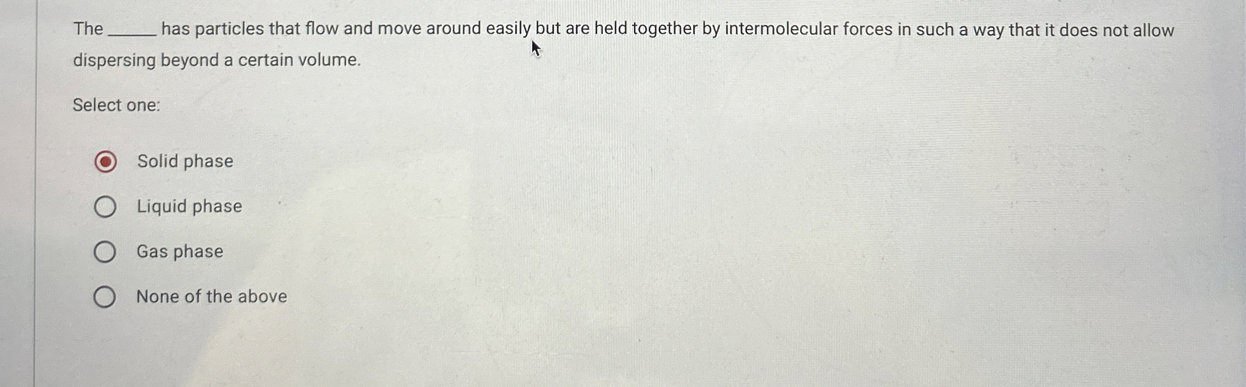 High Quality SOLUTION The ﻿has particles that flow and move around easily | Chegg.com