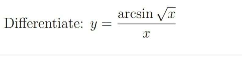 Solved arcsin a Differentiate: y = X | Chegg.com
