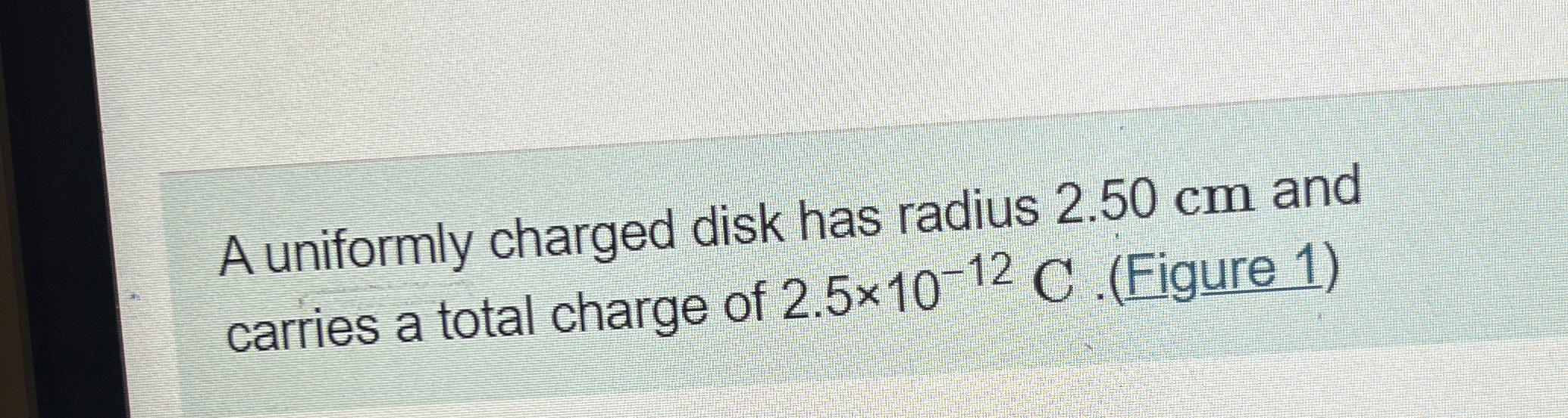 Solved A uniformly charged disk has radius 2.50 ﻿cm | Chegg.com