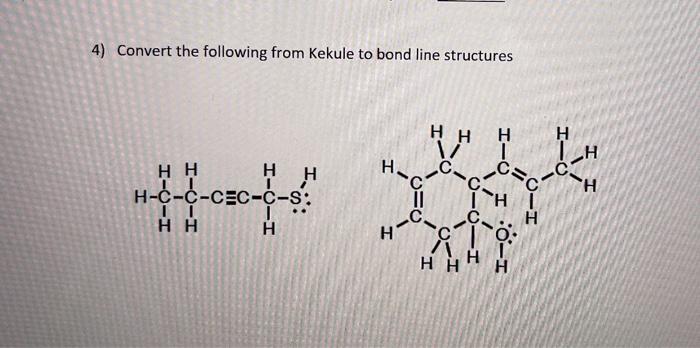 Solved 4) Convert the following from Kekule to bond line | Chegg.com