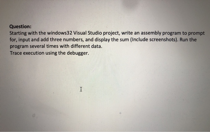 Solved Question: Starting with the windows32 Visual Studio | Chegg.com