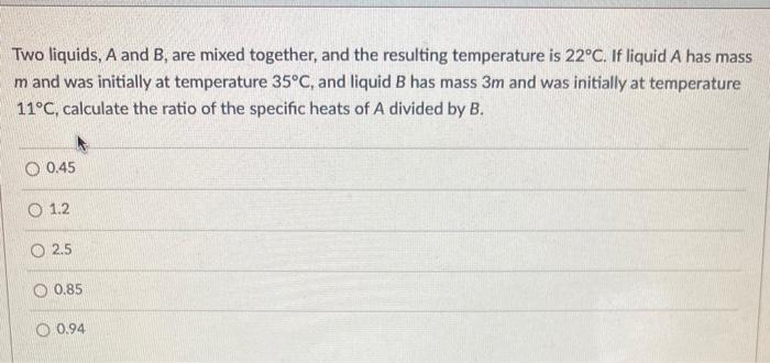 Solved Two liquids, A and B, are mixed together, and the | Chegg.com