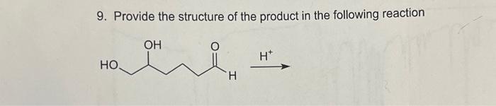 Solved 9. Provide the structure of the product in the | Chegg.com