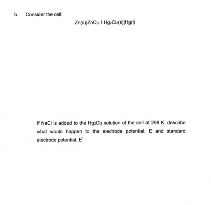 Solved b. Consider the cell: Zn(s) ZnCl₂ II Hg2Cl2(s)|Hg(1) | Chegg.com