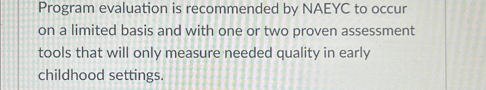 Solved Program evaluation is recommended by NAEYC to occur | Chegg.com