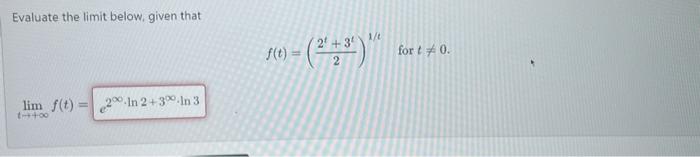 Solved Evaluate the limit below, given that f(t)=(22t+3t)1/t | Chegg.com