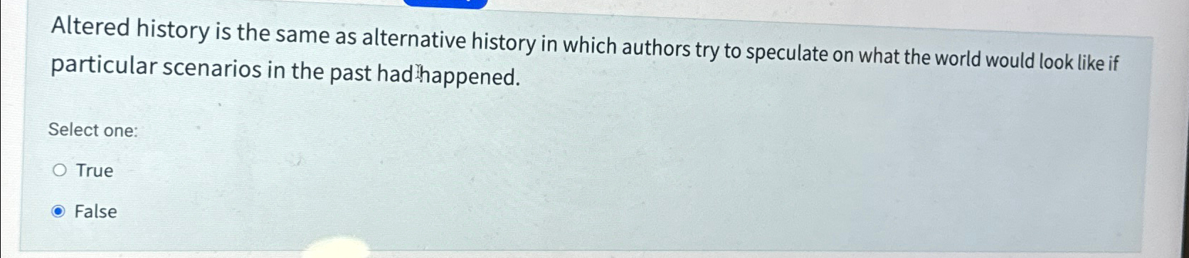 Altered history is the same as alternative history in | Chegg.com