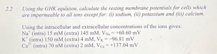 Solved 2.2 Using the GHK equation, calculate the resting | Chegg.com