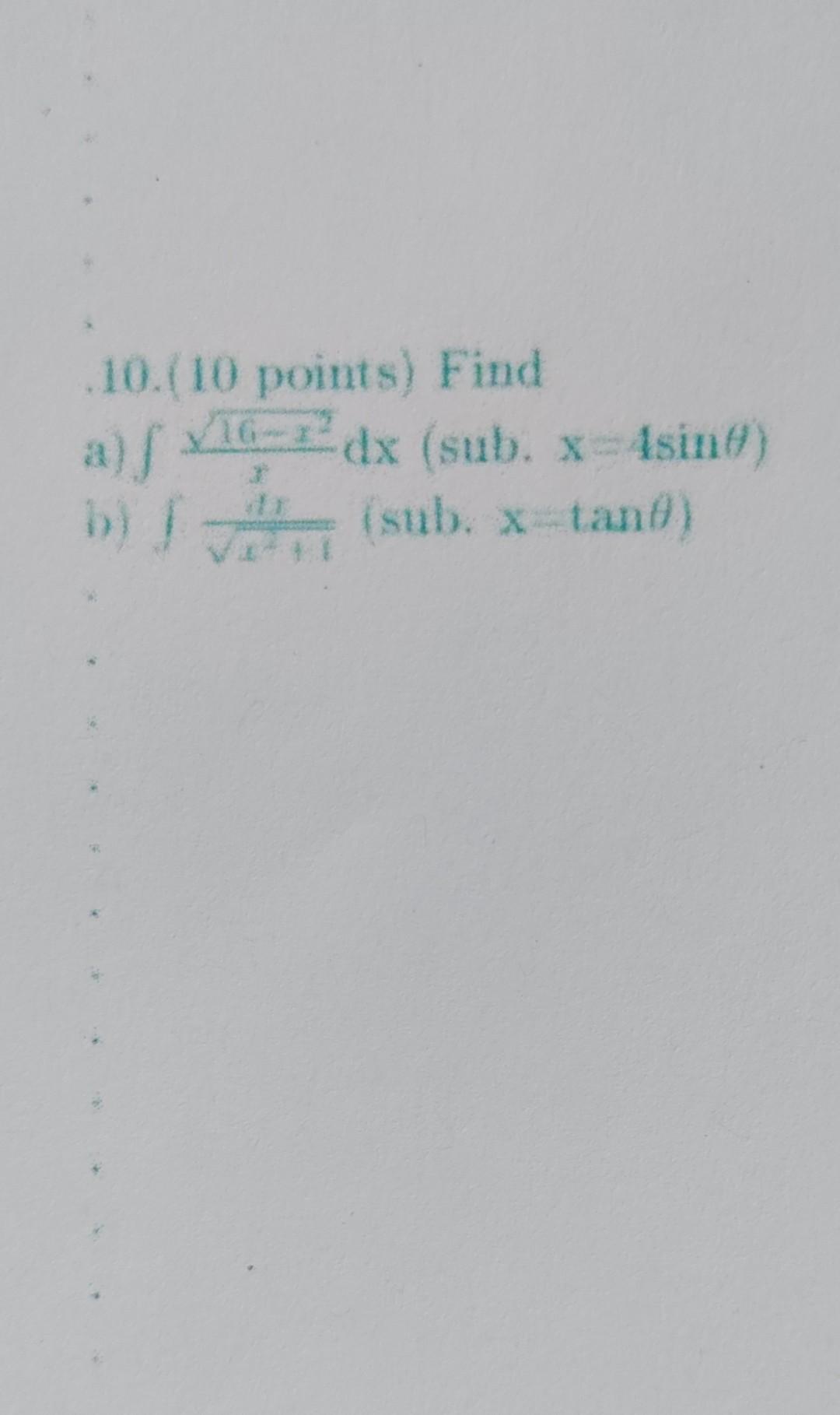 Solved a) find integral square root (16-x^2)/x dx (sub | Chegg.com