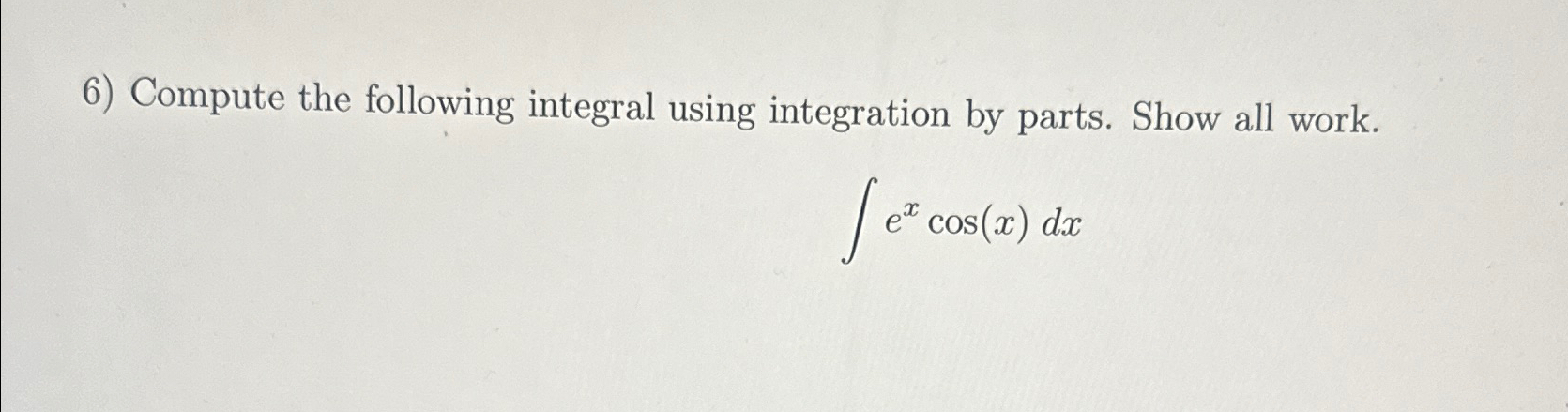 Solved Compute the following integral using integration by | Chegg.com