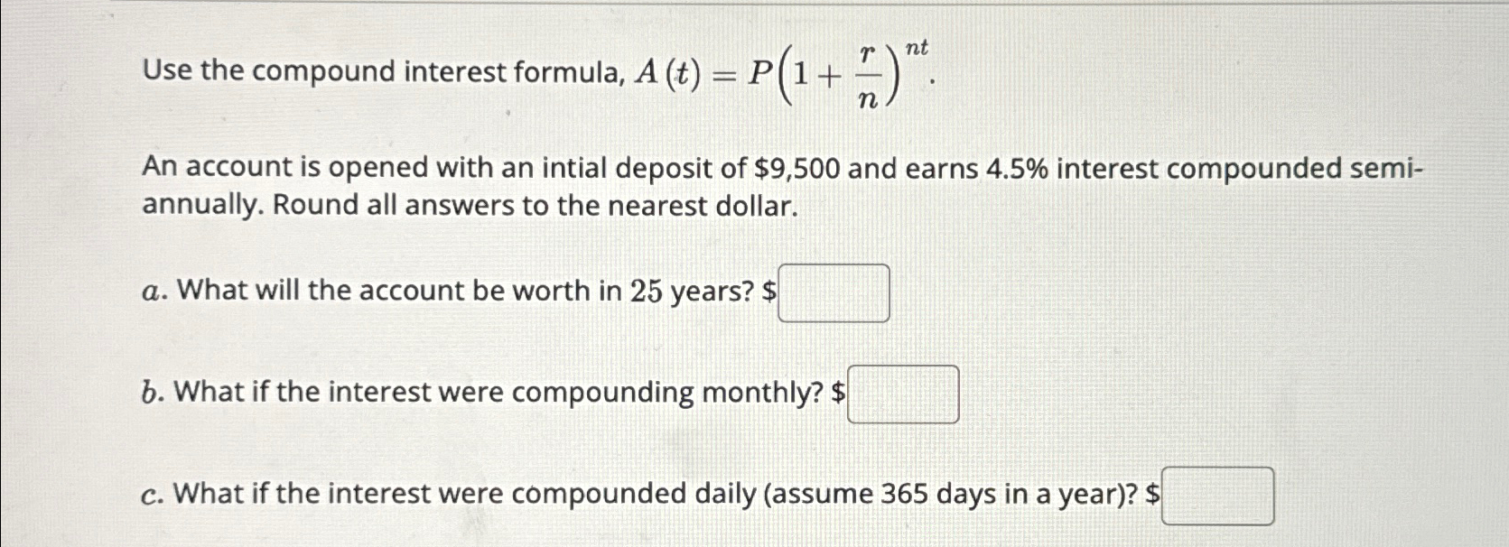 Solved Use the compound interest formula, A(t)=P(1+rn)nt.An | Chegg.com