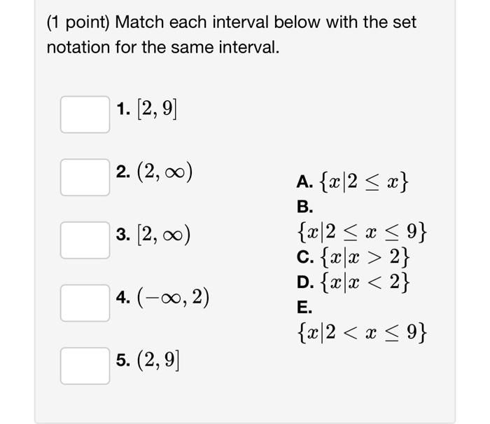 Solved (1 point) Match each interval below with the set | Chegg.com