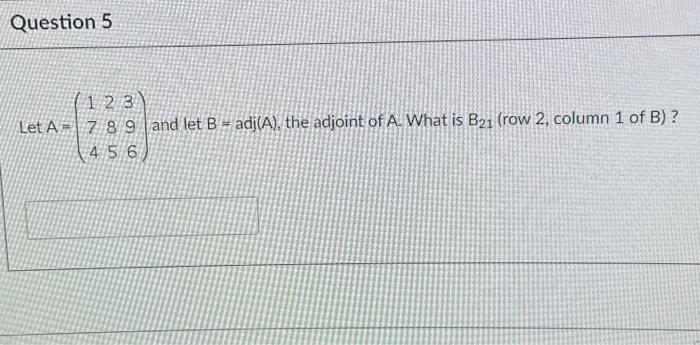 Solved Let A=⎝⎛174285396⎠⎞ and let B=adj(A), the adjoint of | Chegg.com