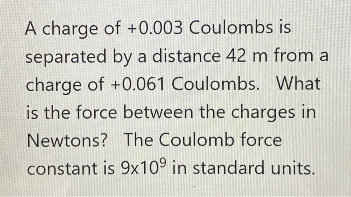 Solved A charge of +0.003 Coulombs is separated by a | Chegg.com
