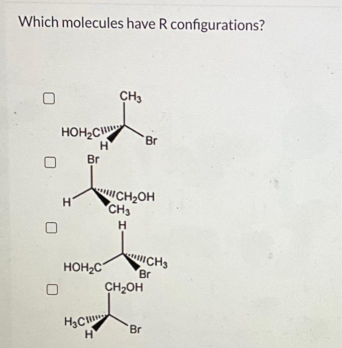 Solved Which molecules have R configurations? | Chegg.com