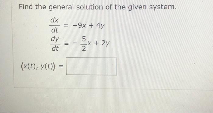 Solved Find the general solution of the given system. | Chegg.com
