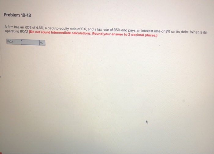 Solved Problem 19-13 A firm has an ROE of 4.8 % , a | Chegg.com