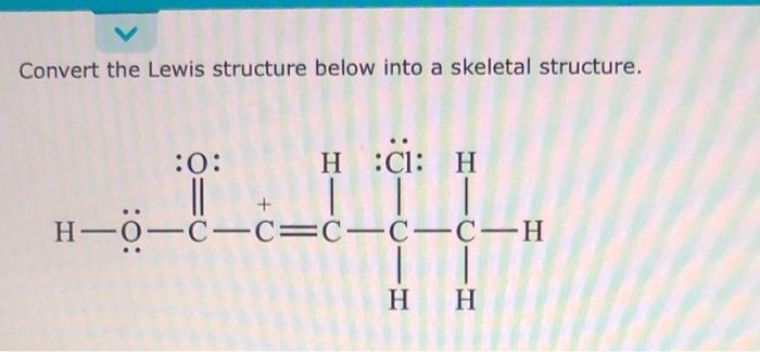 Solved Convert the Lewis structure below into a skeletal | Chegg.com