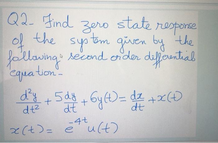 Solved Q2. Find zero state response of the system given by | Chegg.com