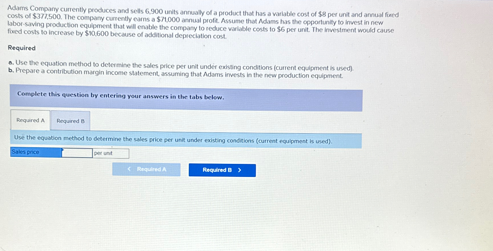Solved Adams Company currently produces and sells 6,900 | Chegg.com