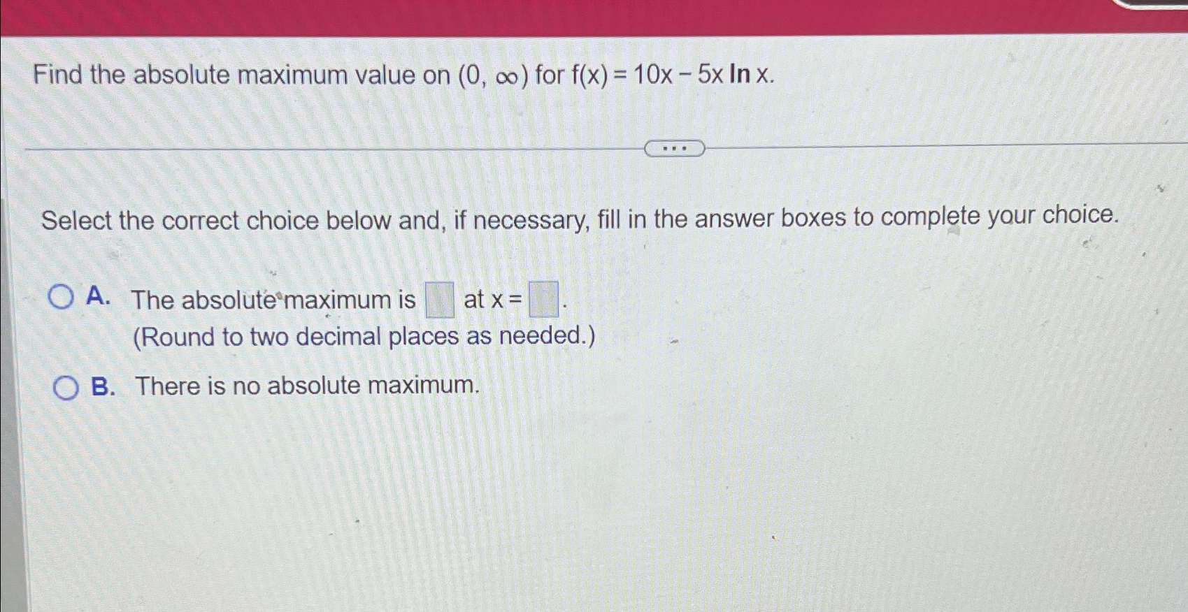 Solved Find the absolute maximum value on (0,∞) ﻿for | Chegg.com
