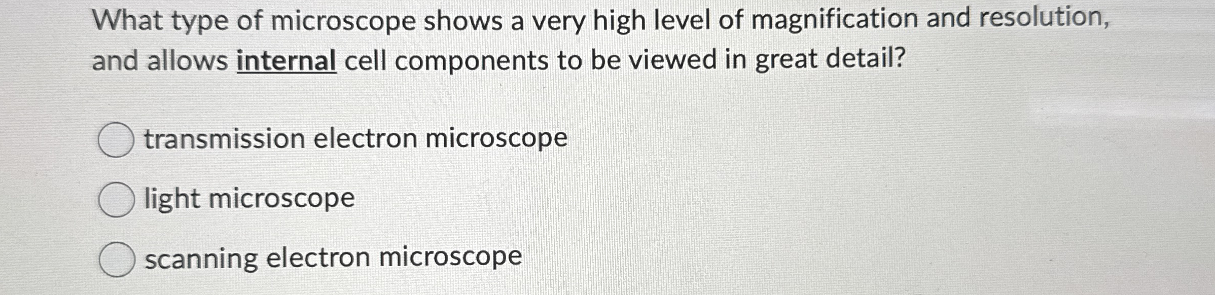Solved What type of microscope shows a very high level of | Chegg.com