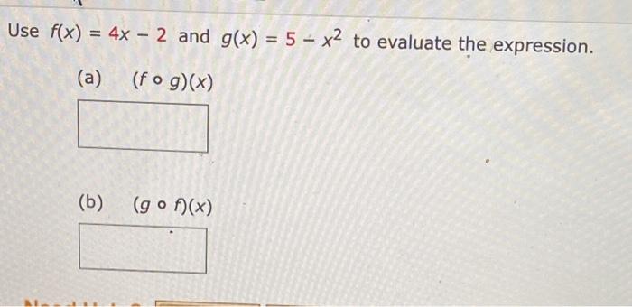 Solved Use f(x) = 4x – 2 and g(x) = 5 – x2 to evaluate the | Chegg.com