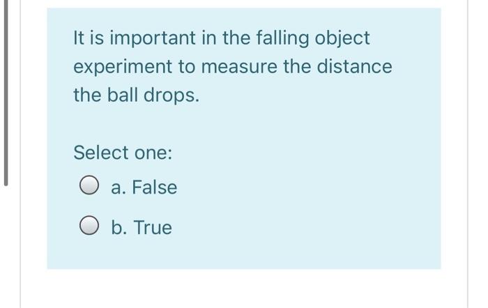 Solved It is important in the falling object experiment to | Chegg.com