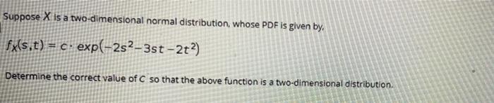 Solved Suppose X is a two-dimensional normal distribution, | Chegg.com