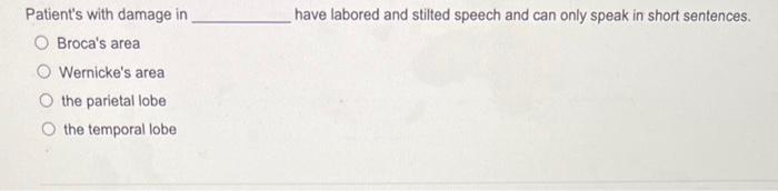 Patient's with damage in have labored and stilted | Chegg.com