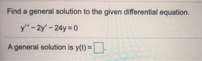 Solved Find a general solution to the given differential | Chegg.com