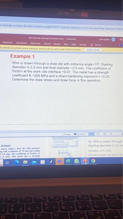 Wire is drawn through a draw die with entrance angle | Chegg.com