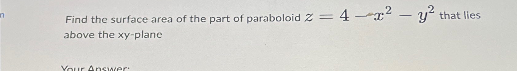 Solved Find the surface area of the part of paraboloid | Chegg.com