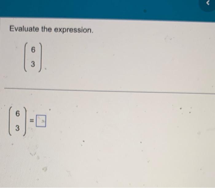Solved Evaluate the expression. (63). (63)= | Chegg.com