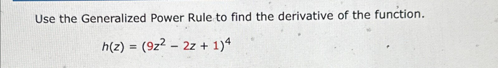Solved Use the Generalized Power Rule to find the derivative | Chegg.com