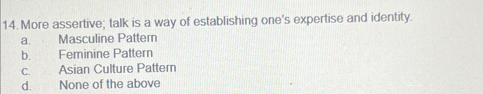 Solved More assertive; talk is a way of establishing one's | Chegg.com