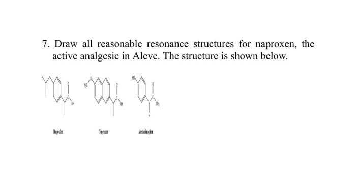 Solved 7. Draw all reasonable resonance structures for | Chegg.com