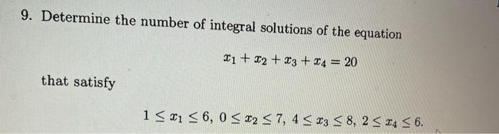 Solved 9. Determine the number of integral solutions of the | Chegg.com