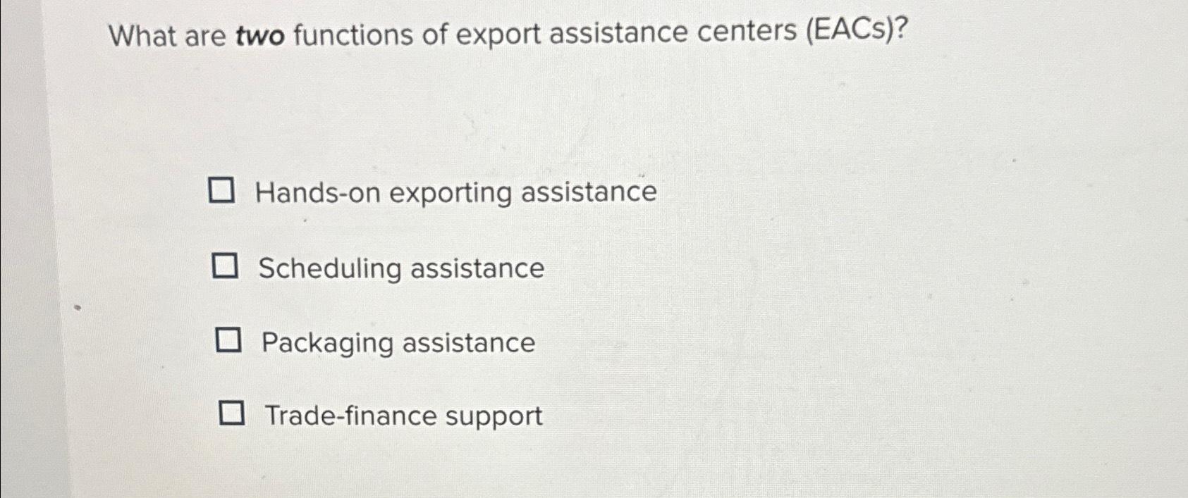 Solved What are two functions of export assistance centers | Chegg.com
