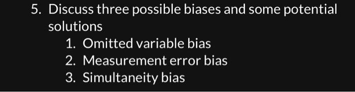 Solved 5. Discuss three possible biases and some potential | Chegg.com