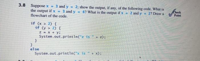 Solved 3.8 Suppose x=3 and y=2; show the output, if any, of | Chegg.com