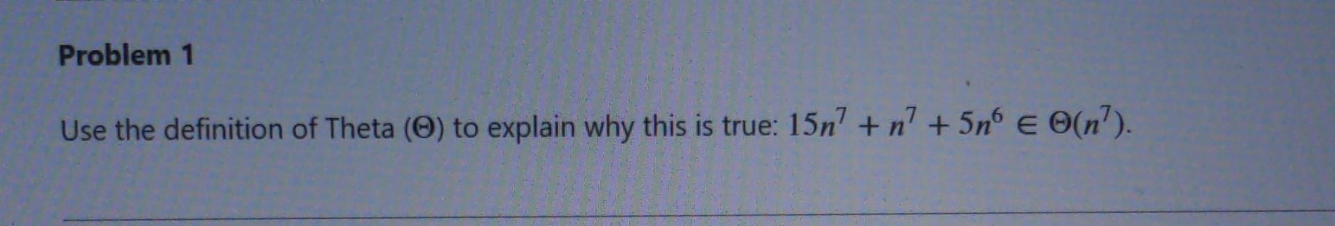Solved Use the definition of Theta (Θ) to explain why this | Chegg.com