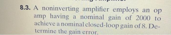 Solved 3. A noninverting amplifier employs an op amp having | Chegg.com