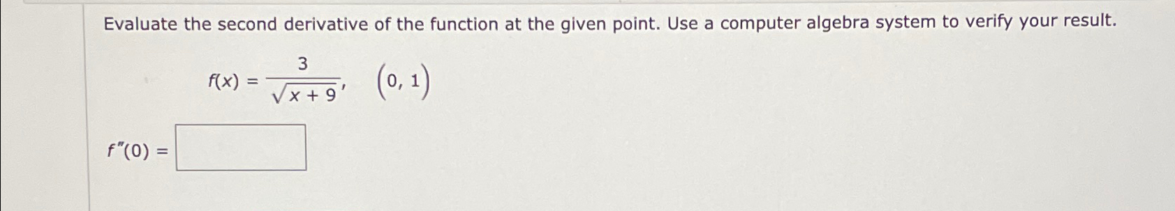 Solved Evaluate the second derivative of the function at the | Chegg.com