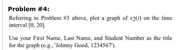 Solved Use MATLAB,Solve Problem 4, here are problems 3 and 1 | Chegg.com