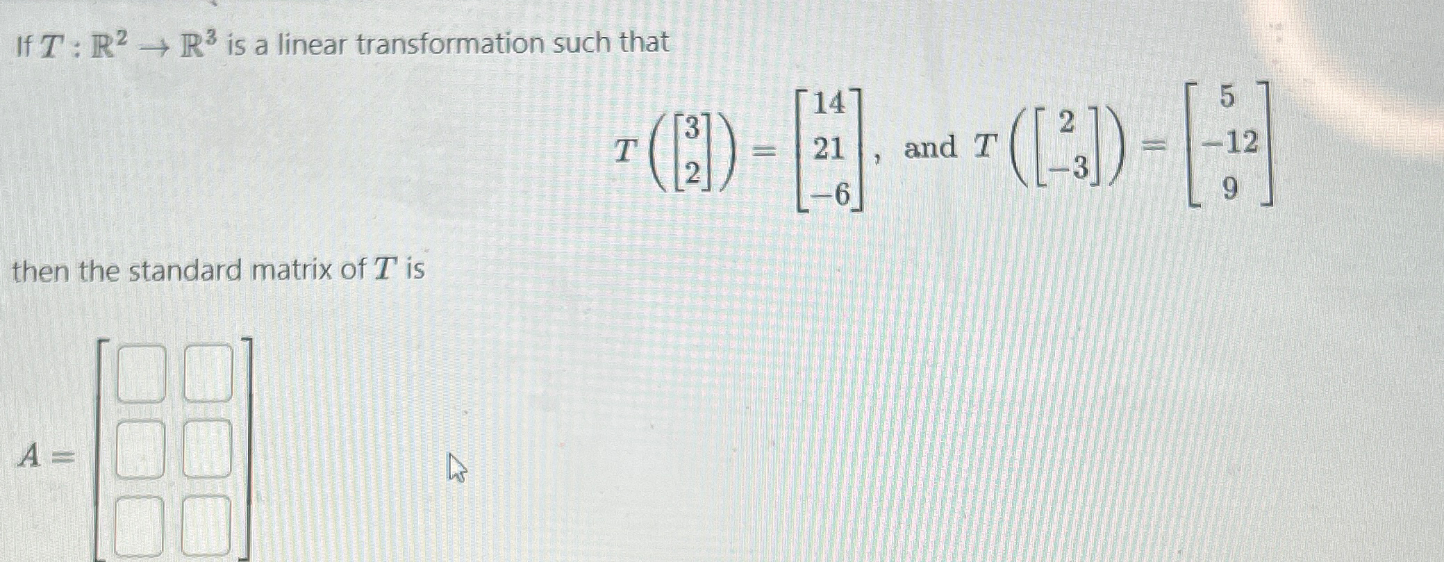 Solved If T:R2→R3 ﻿is a linear transformation such | Chegg.com
