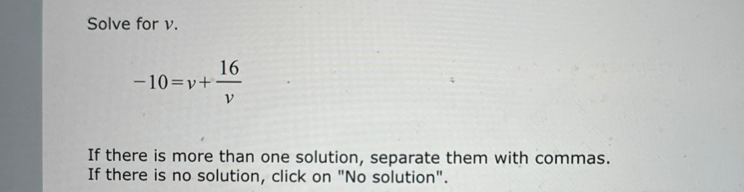 Solved Solve for v.-10=v+16vIf there is more than one | Chegg.com